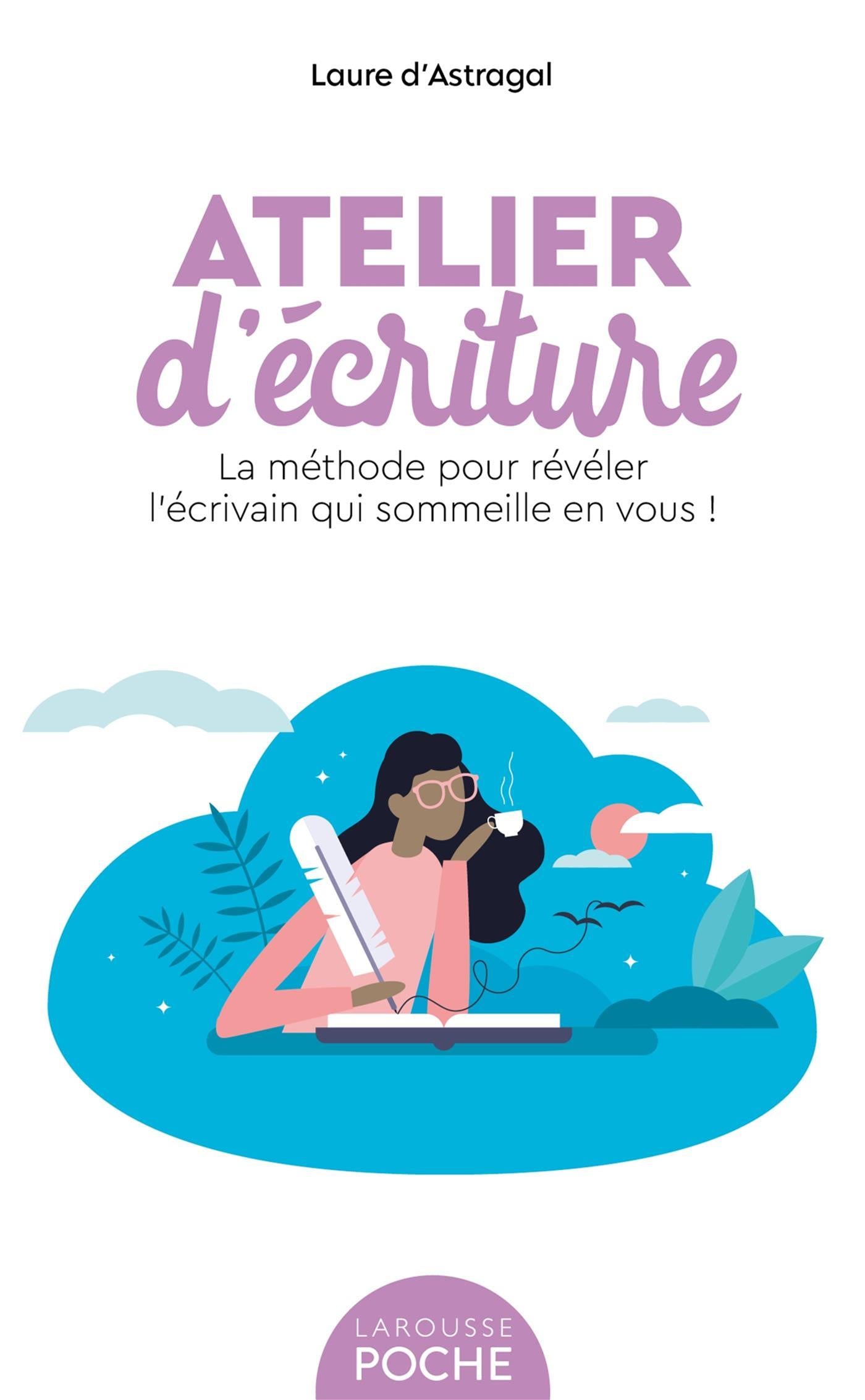 Atelier d'écriture : la méthode pour révéler l'écrivain qui sommeille ...