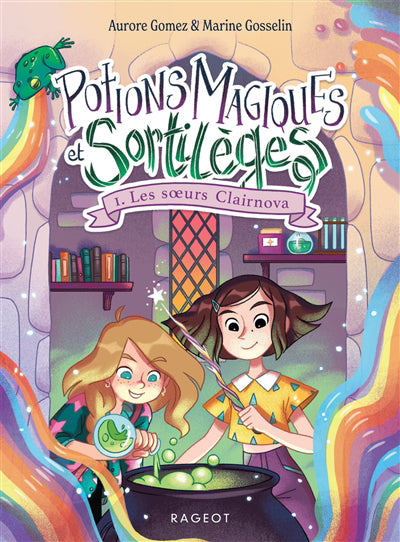 Potions magiques et sortilèges - Tome 1: Les soeurs Clairnova – QUB livre