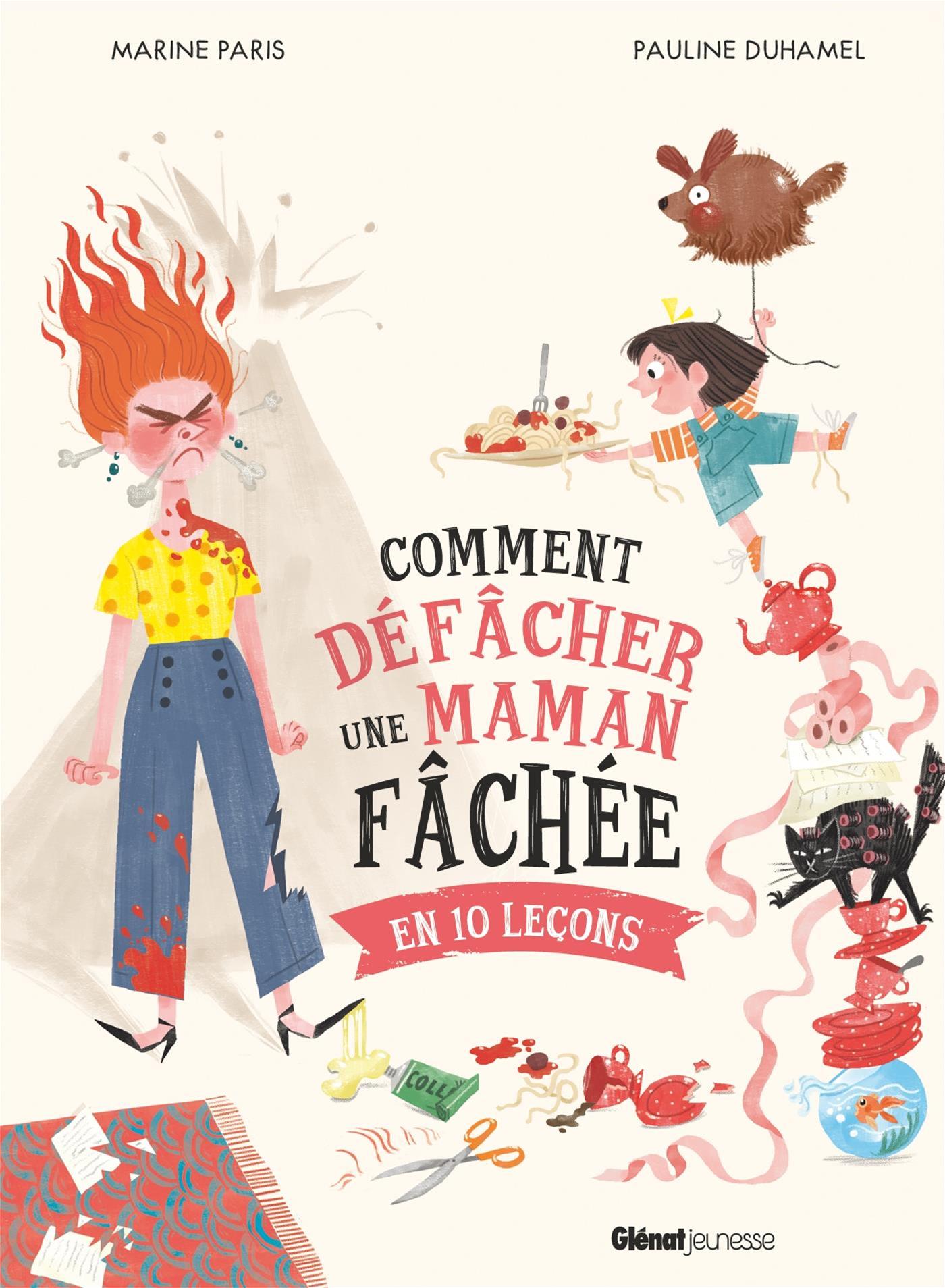 Comment défâcher une maman fâchée en 10 leçons – QUB livre