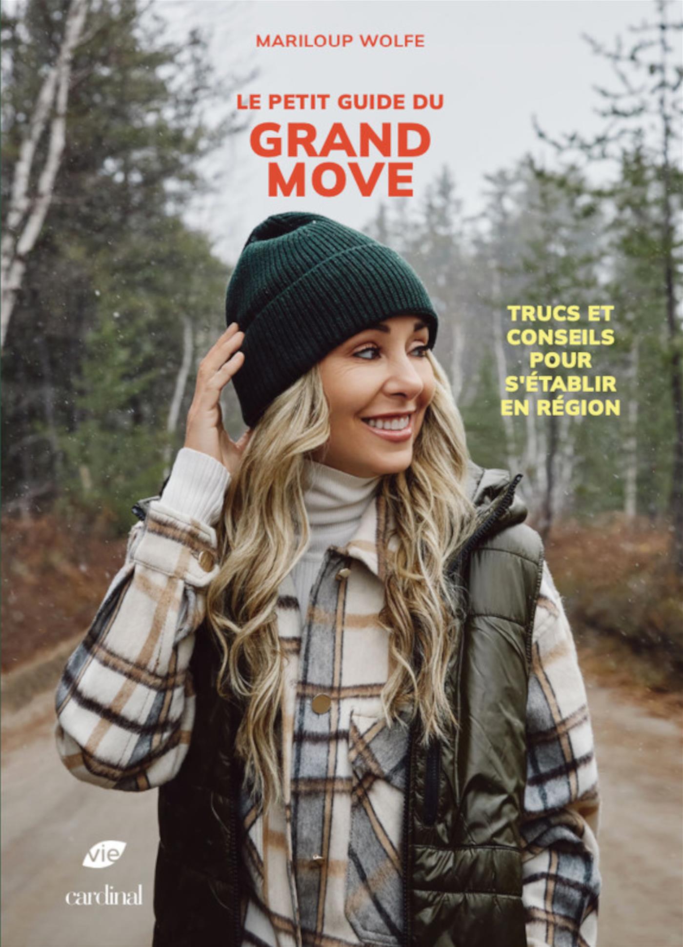 Le petit guide du grand move : Trucs et conseils pour s'établir en rég ...